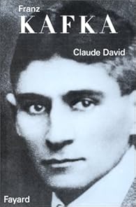 Franz Kafka - Claude David - Babelio