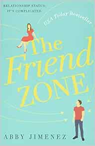 The Friend Zone: Jimenez, Abby: 9781538715604: Amazon.com: Books