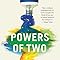 Powers Of Two: How Relationships Drive Creativity: Shenk, Joshua Wolf ...