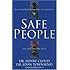 Safe People: How to Find Relationships That Are Good for You and Avoid ...