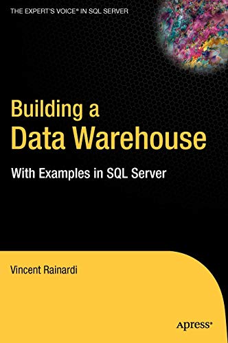 Building a Data Warehouse: With Examples in SQL Server (Expert's Voice ...