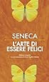 Amazon.it: L'arte di essere felici - Seneca - Libri