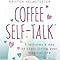 Amazon.com: Coffee Self-Talk: 5 Minutes a Day to Start Living Your ...