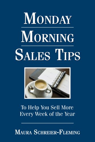 Monday Morning Sales Tips ... To Help You Sell More Every Week of the ...