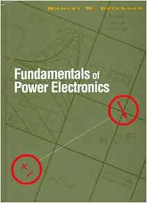 Fundamentals of Power Electronics: Erickson, Robert W.: 9780412085413 ...