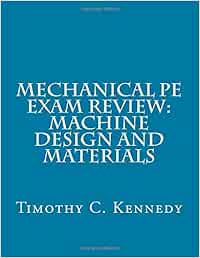 Mechanical PE Exam Review: Machine Design and Materials: Mechanical ...
