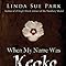 When My Name Was Keoko: Park, Linda Sue: 9780547722399: Amazon.com: Books