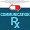 Communication Rx: Transforming Healthcare Through Relationship-Centered ...