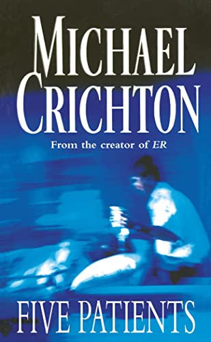 Five Patients: Crichton, Michael: 9780099601111: Amazon.com: Books