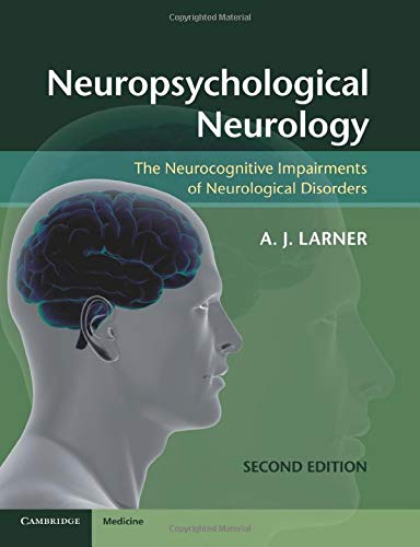 Neuropsychological Neurology: The Neurocognitive Impairments of ...