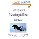 How To Teach A New Dog Old Tricks: The Sirius Puppy Training Manual: Dr ...