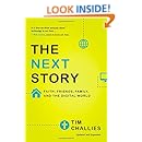 The Next Story: Faith, Friends, Family, and the Digital World: Tim ...