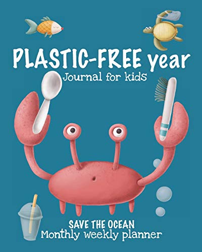 PLASTIC-FREE year Journal for Kids. Save the ocean. Monthly weekly ...