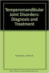 Temporomandibular Joint Disorders: Diagnosis and Treatment ...