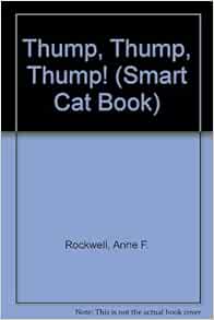 Thump Thump Thump: (A Smart Cat Book.): Anne Rockwell: 9780525413004 ...