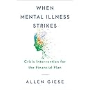 Amazon.com: When Mental Illness Strikes: Crisis Intervention for the ...