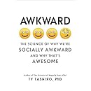 Awkward: The Science of Why We're Socially Awkward and Why That's ...
