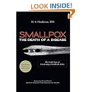 Smallpox: The Death of a Disease - The Inside Story of Eradicating a ...