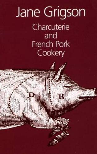 Charcuterie and French Pork Cookery: Grigson, Jane: 9781902304885 ...