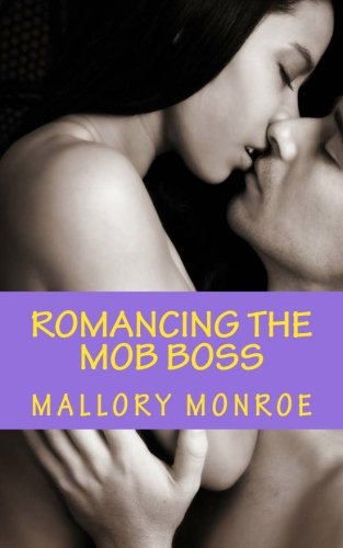 Amazon.com: Romancing the Mob Boss (The Reno Gabrini/Mob Boss Series): 9780615533254: Monroe ...