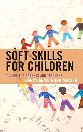 Soft Skills for Children: A Guide for Parents and Teachers: Melser ...