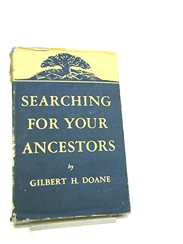 Searching for your ancestors;: The how and why of genealogy,: Doane ...
