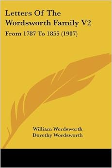 Letters Of The Wordsworth Family V2: From 1787 To 1855 (1907 ...