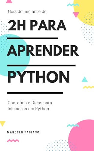 2h para Aprender Python : Conteúdos e Dicas para Iniciantes em Python ...