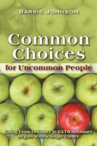 Common Choices for Uncommon People: Going from Ordinary to ...