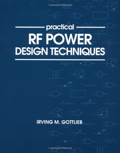 Practical RF Power Design Techniques: Gottlieb, Irving: 9780830641291 ...
