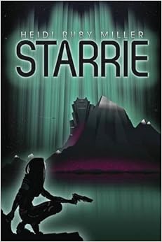 Starrie: Heidi Ruby Miller: 9781935738794: Amazon.com: Books