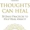 Amazon.com: Thoughts Can Heal: 30 Daily Practices to Help Heal Anxiety ...