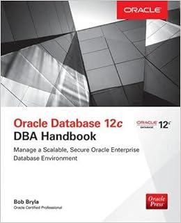 Amazon.com: Oracle Database 12c DBA Handbook (Oracle Press): 9780071798785: Bryla, Bob: Books