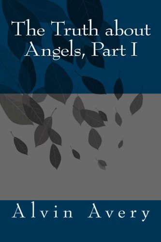The Truth about Angels, Part I: Avery, Alvin, Avery, Alvin ...