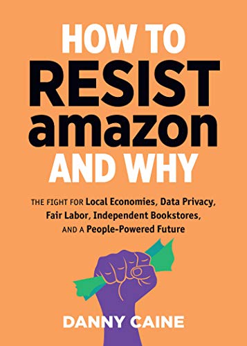 How To Resist Amazon And Why: 9781621067061: Amazon.com: Books