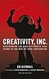 Creativity, Inc.: Overcoming the Unseen Forces That Stand in the Way of ...