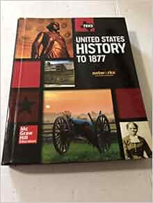 Teks United States History to 1877 Student Edition: McGraw Hill ...