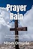 Prayer Rain: 340 Powerful Night Prayers For Spiritual Deliverance ...