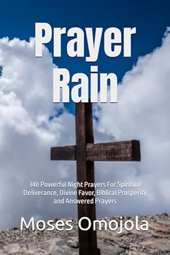 Prayer Rain: 340 Powerful Night Prayers For Spiritual Deliverance ...