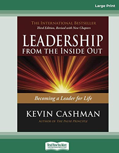 Leadership from the Inside Out: Becoming a Leader for Life (Third ...