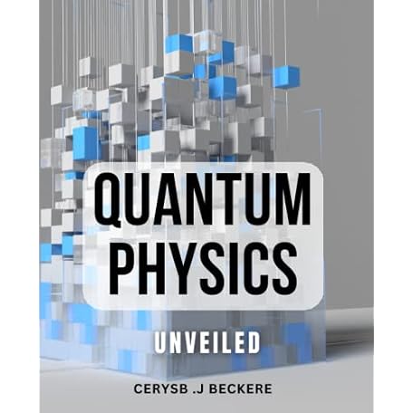 Mua Quantum Physics Unveiled: The Ultimate Beginner's Guide to Master ...