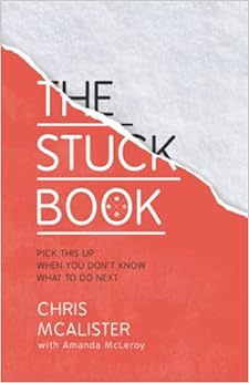 The Stuck Book: Pick This Up When You Don't Know What To Do Next ...