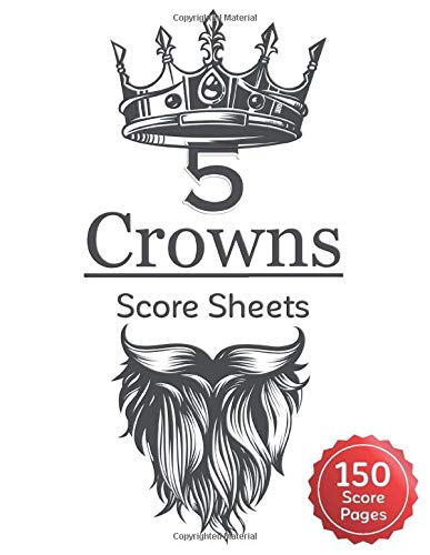 5 Crowns Score Sheets: 150 Five Crowns Card Game Score Sheets for ...