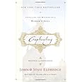 Captivating: Unveiling the Mystery of a Woman's Soul: Eldredge, John, Eldredge, Stasi ...