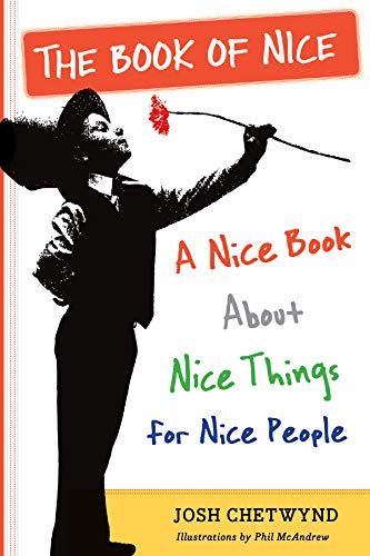 The Book of Nice: A Nice Book About Nice Things for Nice People ...