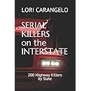 SERIAL KILLERS ON THE INTERSTATE: Lori Carangelo: 9780942605334: Amazon ...