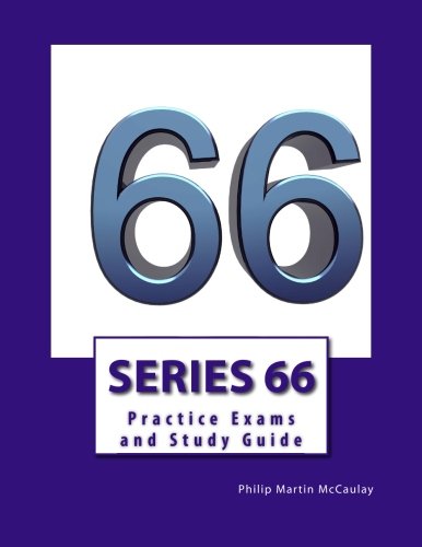 Series 66 Practice Exams and Study Guide: McCaulay, Philip Martin ...