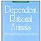 Dependent Rational Animals: Why Human Beings Need the Virtues (The Paul ...