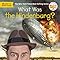 What Was the Hindenburg?: Pascal, Janet B., Who HQ, Groff, David ...