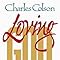 Loving God: Colson, Charles: 9780310214397: Amazon.com: Books
